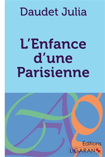 L'Enfance d'une Parisienne - Poche - Julia Daudet - Achat Livre | fnac