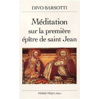 Méditation sur la première épître de saint Jean - Divo Barsotti - Achat ...