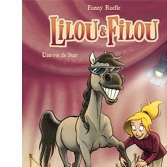 Lilou et Filou - Une vie de star Tome 01 - Lilou et Filou - Tome 01 ...
