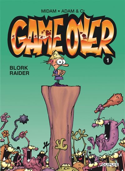 Game Over - Tome 1 - Game over - Blork Raider - Midam, Jean-Michel ...