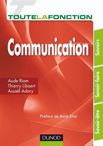Toute la fonction Communication - broché - Aude Riom, Thierry Libaert ...