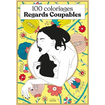 100 coloriages Regards Coupables 100 coloriages - broché - Collectif ...