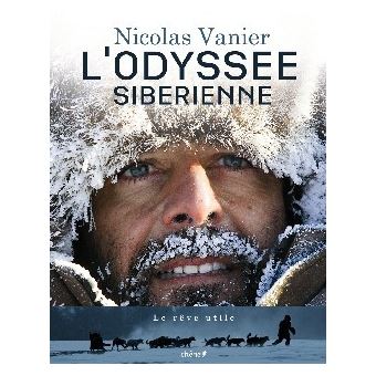 L'Odyssée Sibérienne - relié - Nicolas Vanier - Achat Livre | fnac