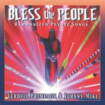 Bless the people harmonized peyote songs - Primeaux - Mike - CD album ...