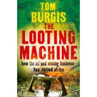 The looting machine - Poche - Tom Burgis - Achat Livre | fnac