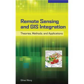 Remote sensing and gis integration - relié - Qihao Weng - Achat Livre ...