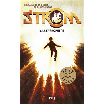 Strom - Tome 3 - Strom - tome 3 La 37e Prophétie - Emmanuelle de Saint ...