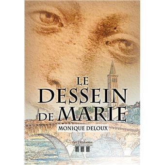 Le dessein de Marie - broché - Madame Monique DELOUX - Achat Livre | fnac