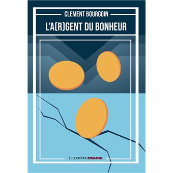 L'a(r)gent du bonheur - broché - Clément Bourgoin - Achat Livre | fnac