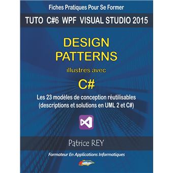Design patterns illustres avec c# Avec visual studio 2015 community ...