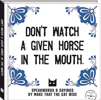 MAKE THAT THE CAT WISE - SPEAKWORDS & SAYINGS - cartonné - Steve Jacob ...