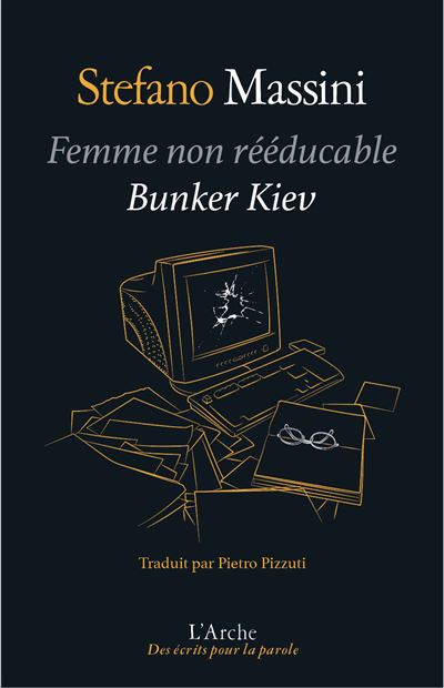 Femme non rééducable suivi de Bunker Kyiv - broché - Stefano Massini ...