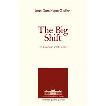 The Big Shift The European 21st Century - broché - Jean-Dominique Giuliani - Achat Livre | fnac