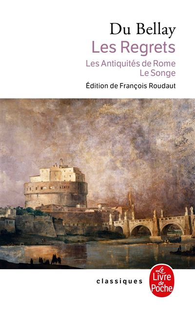 Les Regrets suivis des Antiquités de Rome et du Songe Suivi de Regrets ...