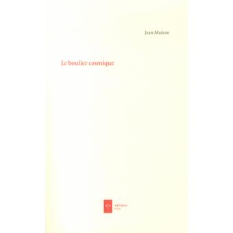 Le Boulier Cosmique Poésie - broché - Jean Maison - Achat Livre | fnac