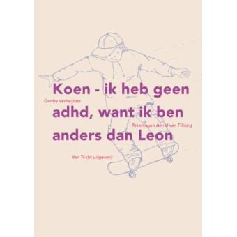 Koen ik heb geen adhd, want ik ben anders dan Leon - broché - Gerdie ...