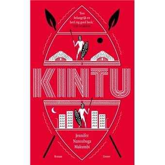 Kintu - broché - Josephine Ruitenberg, Jennifer Nansubuga Makumbi ...