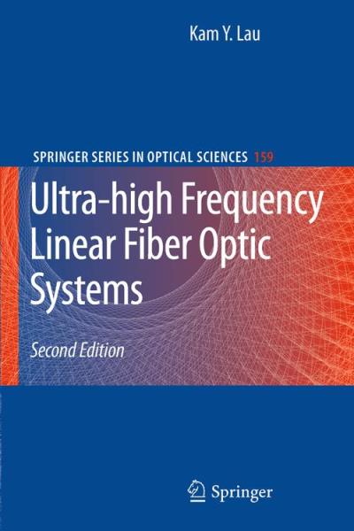 Ultra-high frequency linear fiber optic systems - relié - Kam Lau ...