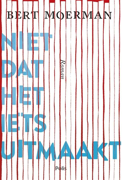 Niet dat het iets uitmaakt roman - broché - Moerman Bert - Achat Livre | fnac