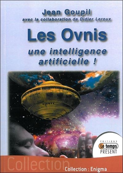 Les Ovnis : une intelligence artificielle ! - broché - Jean Goupil ...