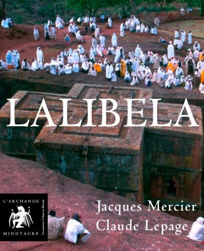 Lalibela, art chétien d'Ethiopie Les églises monolithes et leurs ...