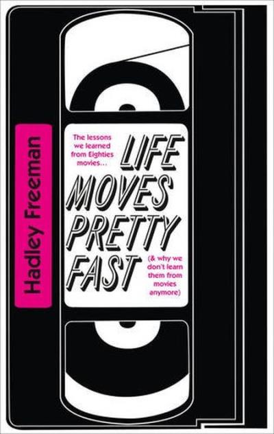 Life moves pretty fast The lessons we learned from eighties movies (and ...