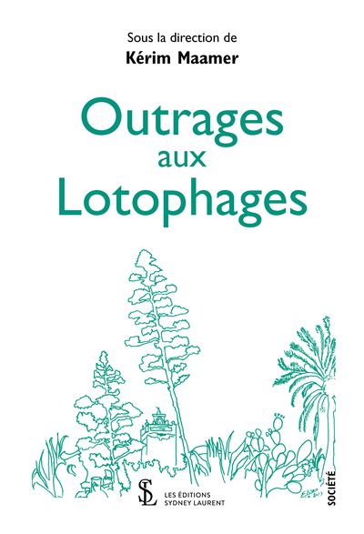 Outrages aux Lotophages - broché - Kérim Maamer - Achat Livre | fnac