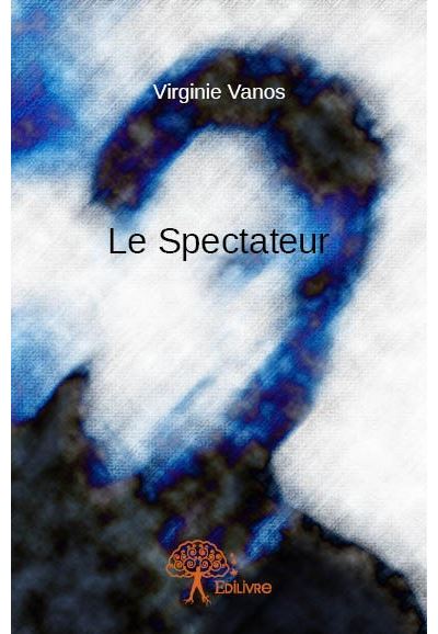 Le spectateur - broché - Virginie Vanos - Achat Livre ou ebook | fnac