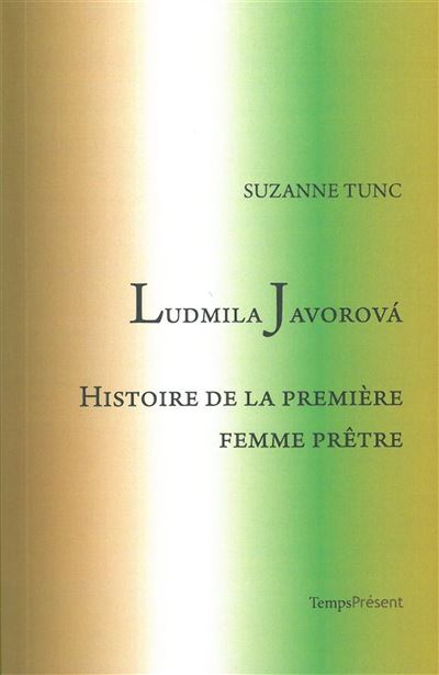 Ludmila Javorova - Histoire de la première femme prêtre Histoire de la ...