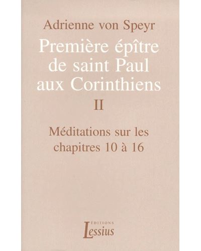 Première épître de saint Paul aux Corinthiens Tome II. Méditation sur ...