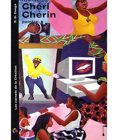 CHERI CHERIN peintre (carnets de la création) - broché - Bebson de la rue - Achat Livre | fnac
