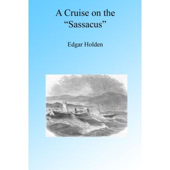 A Cruise on the “Sassacus”, Illustrated. - ebook (ePub) - Edgar Holden ...