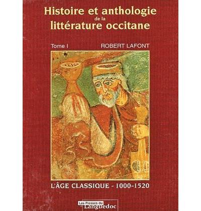 Histoire et anthologie de la littérature occitane L'âge classique, 1000 ...