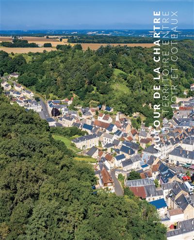 Autour de la Chartre Un territoire entre Loir et Coteaux - broché ...