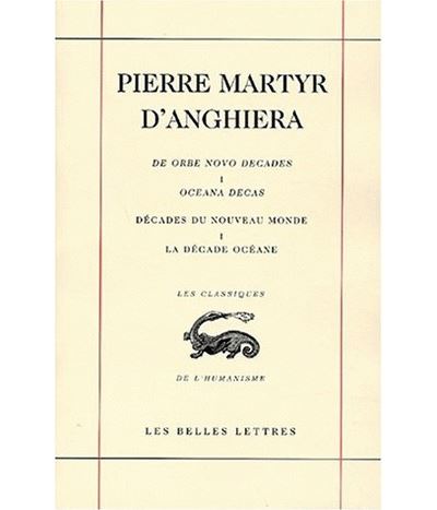 Décades du Nouveau Monde / De orbe novo decades. Livre I : La Décade ...