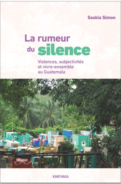 La rumeur du silence Violences, subjectivités et vivre-ensemble au ...