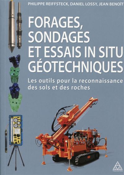 Forages, sondages et essais in situ géotechniques Les outils pour la ... Forages, sondages et essais in situ géotechniques Les outils pour la ...