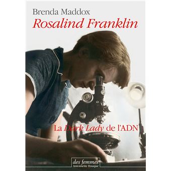 Rosalind Franklin La Dark Lady de l'ADN - broché - Brenda Maddox ...
