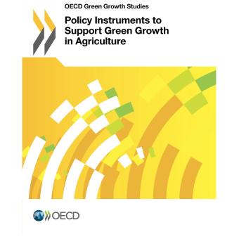 Policy instruments to support green growth in agriculture - broché ...