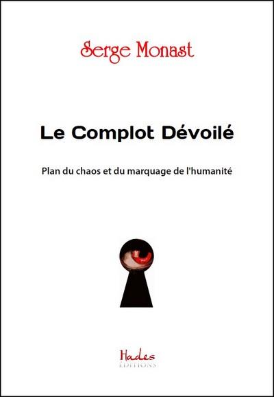 Le complot dévoilé Plan du chaos et du marquage de l'humanité - broché ...