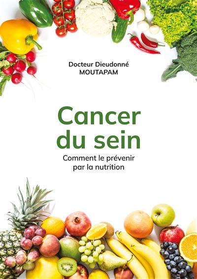 Cancer du Sein Comment le prévenir par la nutrition - broché ...