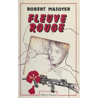 Fleuve rouge - Robert Mazoyer - Achat Livre ou ebook | fnac