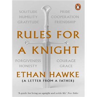 Rules for a Knight A Letter From a Father - broché - Ethan Hawke ...
