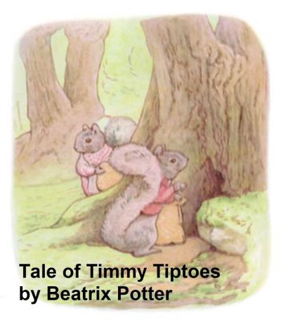 The Tale of Timmy Tiptoes, Illustrated - ebook (ePub) - Beatrix Potter ...