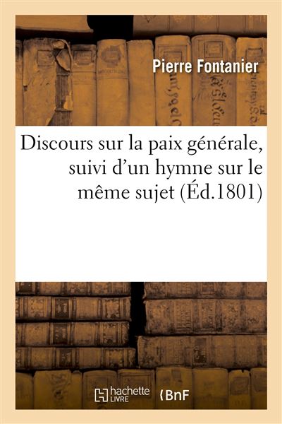 Discours sur la paix générale, suivi d'un hymne sur le même sujet ...