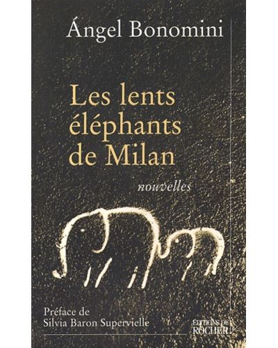 Les Lents Éléphants de Milan - broché - Angel Bonomini, Silvia Baron ...