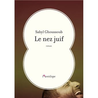 Le nez juif - broché - Sabyl Ghoussoub - Achat Livre ou ebook | fnac