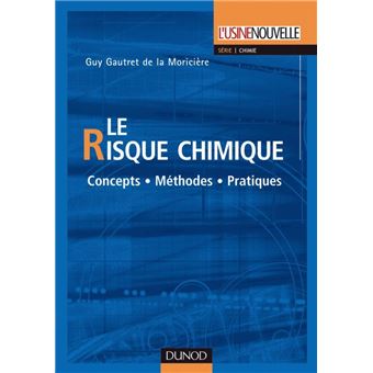 Le risque chimique Concepts - Méthodes - Pratiques - cartonné - Guy ...