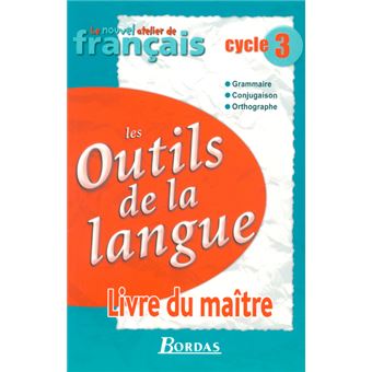 Le Nouvel Atelier de Français Cycle 3 2005 Livre du maître - broché ...