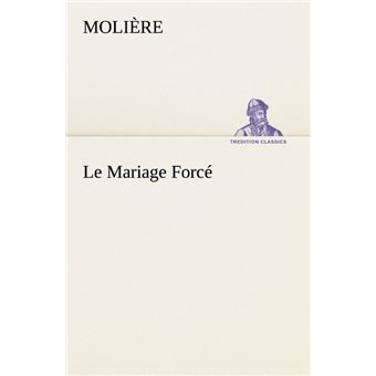 Le Mariage Forcé Le mariage force - broché - Molière - Achat Livre | fnac